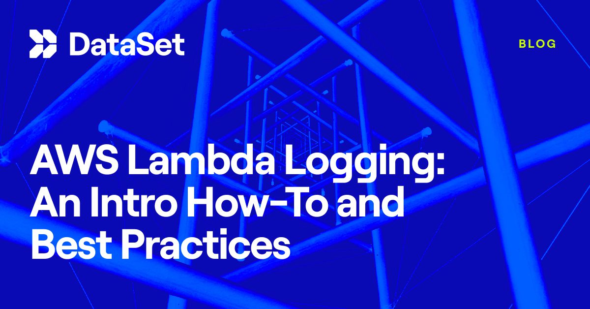 AWS Lambda Logging: An Intro How-To and Best Practices | DataSet AWS Lambda Logging: An Intro How-To and Best Practices | DataSet