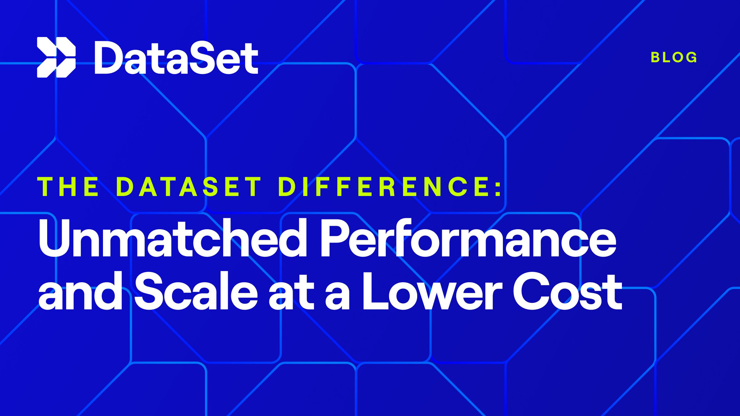 The DataSet Difference: Unmatched Performance and Scale at a Lower Cost ...